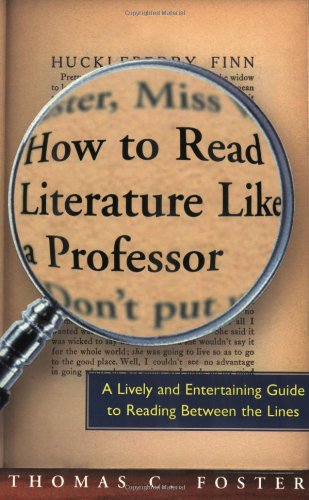 How To Read Literature Like a Professor by Thomas C. Foster – AFPL Journal